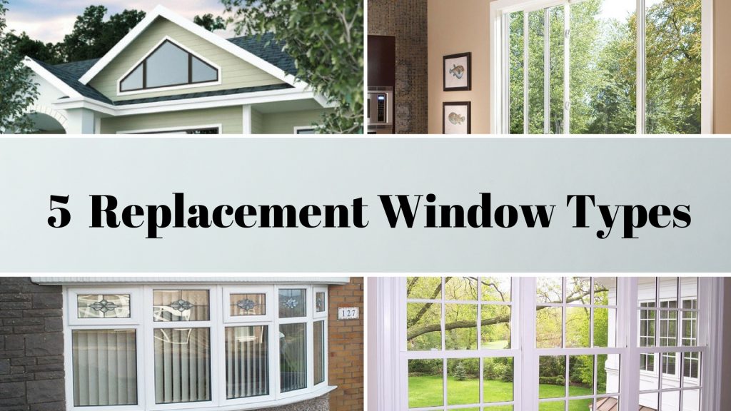 5 Different Replacement Window Types You Can Consider During Renovation ...